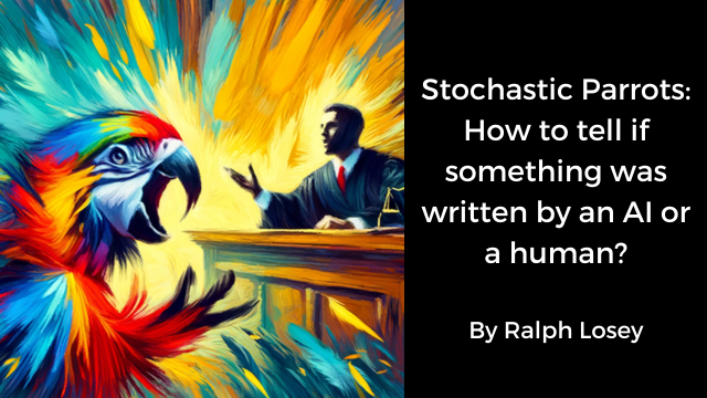 Stochastic Parrots: How to Tell if Something Was Written by an AI or a Human? | EDRM ...